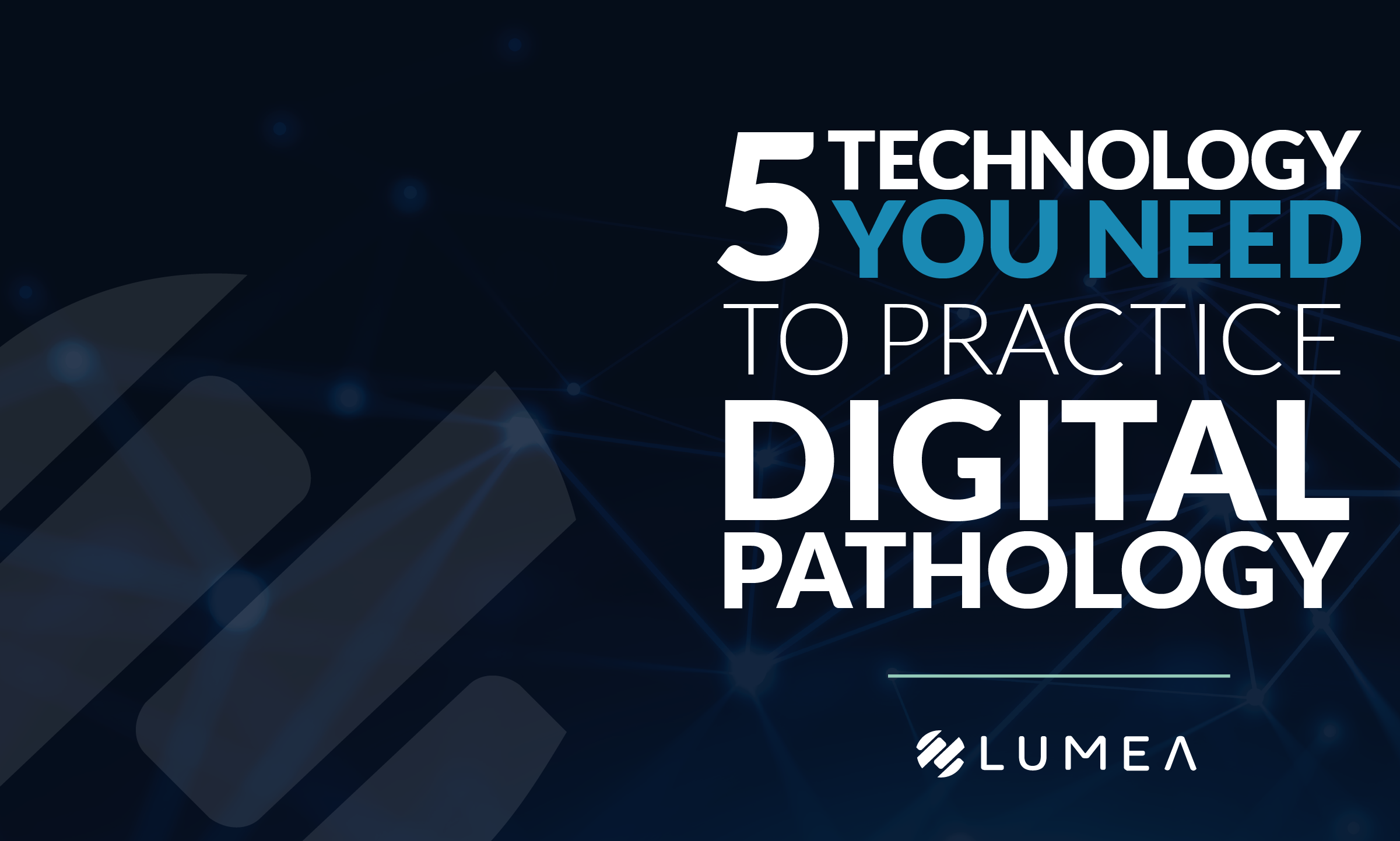 5 Technology You Need to Practice Digital Pathology | Lumea